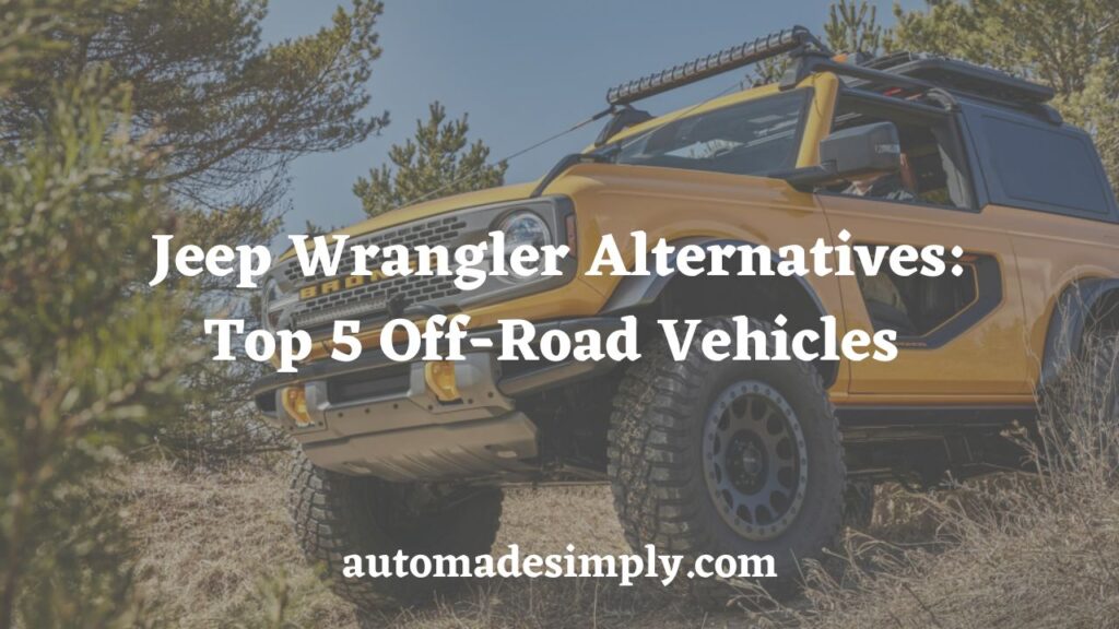 Jeep Wrangler Alternatives: Top 5 Off-Road Vehicles To Consider