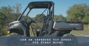 Can Am Defender Top Speed: For Every Model