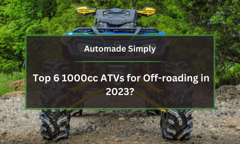 Top 6 1000cc ATVs For Off-roading In 2024